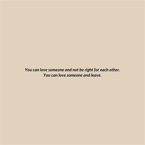 You Can Love Someone And Not Be Right For Each Other