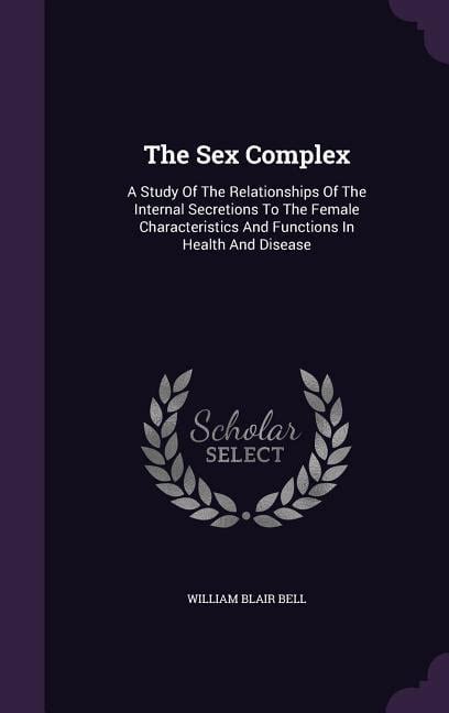 The Plex A Study Of The Relationships Of The Internal Secretions To The Female