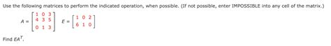 solved use the following matrices to perform the indicated