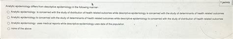 Solved Analytic Epidemiology Differs From Descriptive