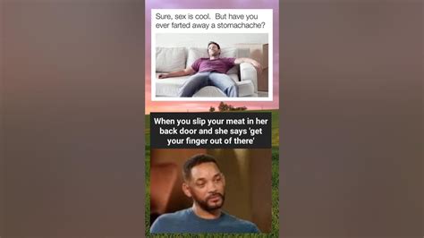Sure Sex Is Cool But Have You Ever Farted Away A Stomachache Funnyshorts Memes Sex Youtube
