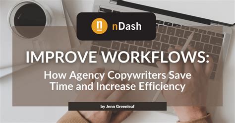 improve workflows how agency copywriters save time and increase