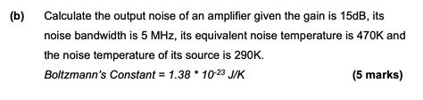 Solved B Calculate The Output Noise Of An Amplifier Given Chegg
