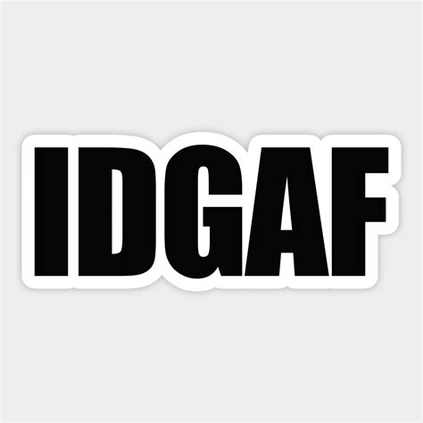 Idgaf Sticker Idgaf Quotes For Customized Decals Funny Stickers