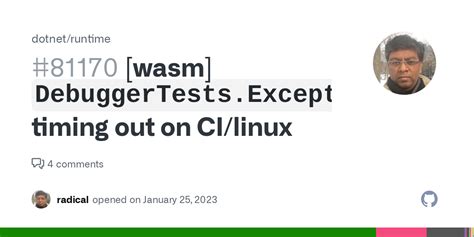 Wasm `debuggertestsexceptiontests` Timing Out On Cilinux · Issue 81170 · Dotnetruntime