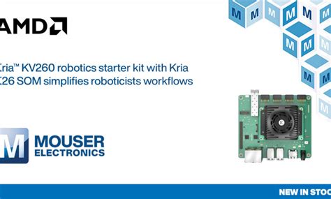 Mouser New Product Of The Week Xilinx Kria Kr260 Robotics Starter Kit Embedded Computing Design