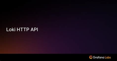 Loki Api Grafana Enterprise Logs Documentation