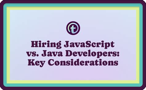 Hiring Javascript Vs Java Developers Key Considerations