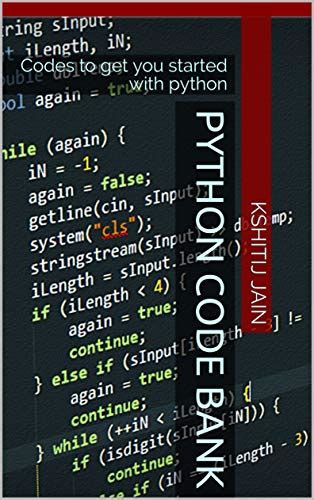Python Code Bank Codes To Get You Started With Python By Kshitij Jain
