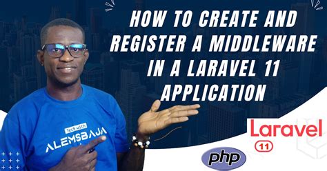 How To Create And Register A Middleware In A Laravel 11 Application