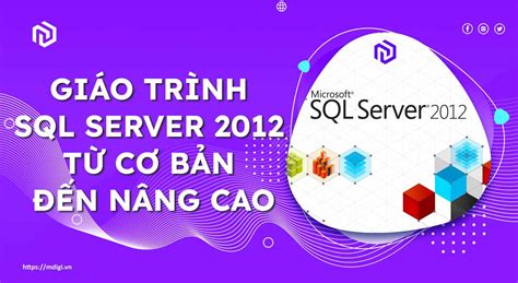 Pdf Giáo Trình Sql Server 2012 Học Từ Cơ Bản đến Nâng Cao Bùi Mạnh Đức