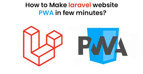 Convert Laravel Application To Pwa In Just 3 Steps By Faheem Dad