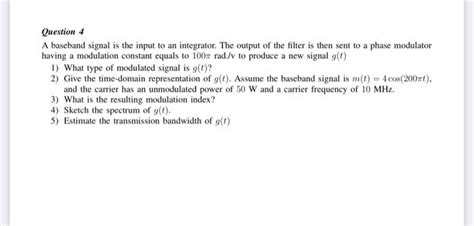 Solved Question 4 A Baseband Signal Is The Input To An Chegg Com