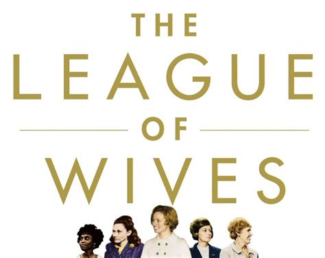 The League Of Wives Illustrates How A Small Group Of Determined People