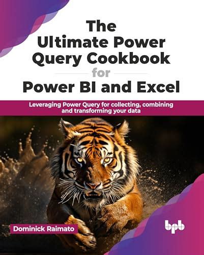 The Ultimate Power Query Cookbook For Power BI And Excel Leveraging Power Query For Collecting