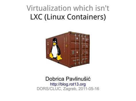 Virtualization Which Isnt Lxc Linux Containers Ppt