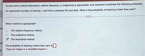 Solved Decide Which Method Theoretical Relative Frequency Or