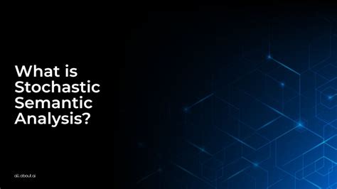 what is stochastic semantic analysis all about ai