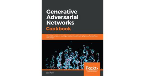 Generative Adversarial Networks Cookbook Book