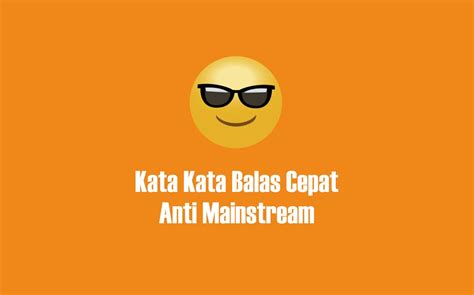 15 Kata Kata Balas Cepat Anti Mainstream Laskar Pena