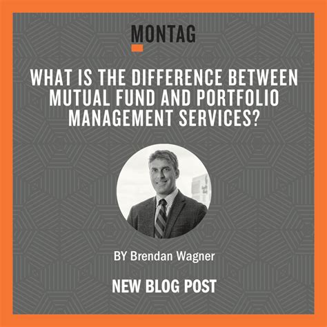 What Is The Difference Between Mutual Fund And Portfolio Management Services Montag Wealth