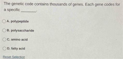 Solved The Genetic Code Contains Thousands Of Genes Each Gene Codes For A Specific A