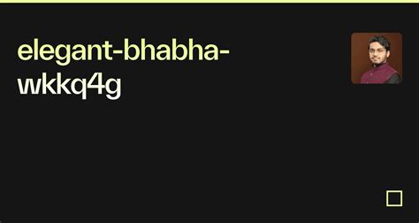 Elegant Bhabha Wkkq G Codesandbox Elegant Bhabha Wkkq G Codesandbox