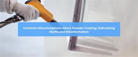 Common Misconceptions About Powder Coating Powder Force
