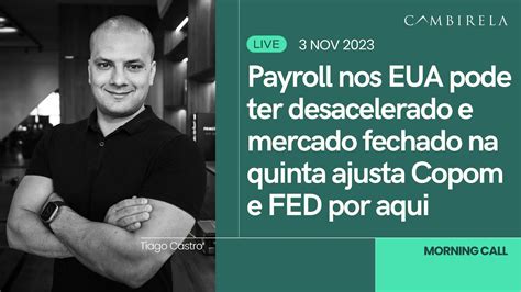 Morning Call 03 11 2023 Payroll Nos EUA E Mercado Fechado Na Quinta