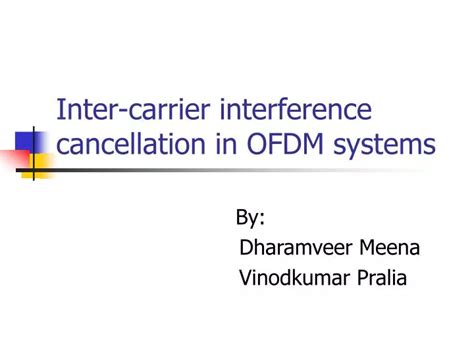 PPT Inter Carrier Interference Cancellation In OFDM Systems PowerPoint Presentation ID