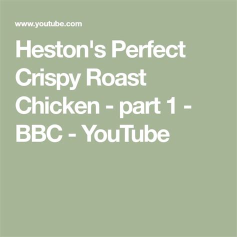 Hestons Perfect Crispy Roast Chicken Part 1 Bbc Youtube Roast