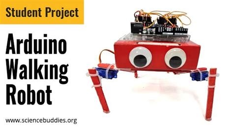 Science Buddies Build An Arduino Walking Robot Use