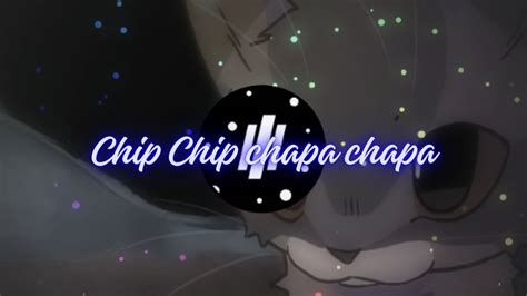 Chip Chip Chapa Chapa Remix Youtube
