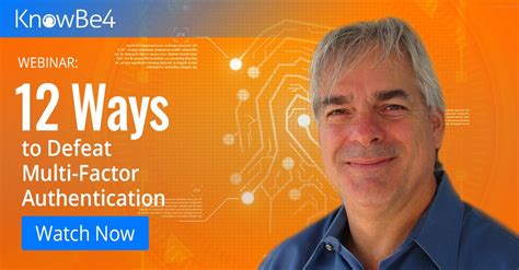 Knowbe4 On Linkedin Roger Grimes Will Show You 12 Ways Hackers Can And Do Get Around Your…