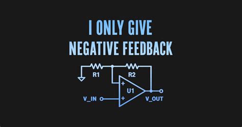 I Only Give Negative Feedback Electronics Electrical System Funny I