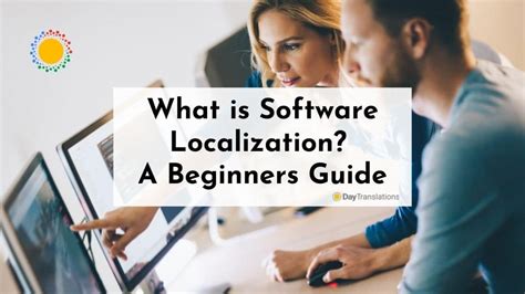 What Is Software Localization A Beginners Guide Day Translations Blog