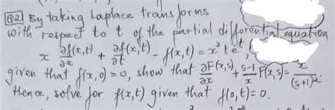 Solved Q2 By Taking Laplace Trans Forms With Respect To T Of Chegg Com