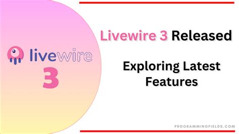 Livewire 3 Released Exciting Features For Laravel Developers