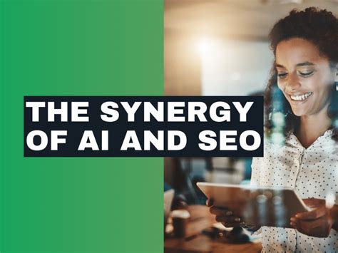 The Synergy Of Ai And Seo Revolutionising Website Ranking And