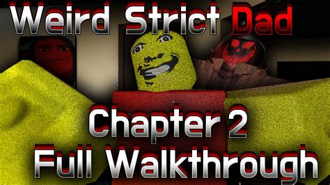 Roblox Weird Strict Dad Chapter 2 [full Walkthrough] Youtube