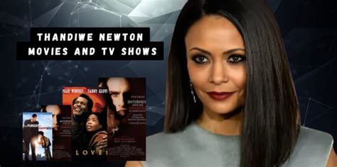 Thandiwe Newtons Movies And Tv Shows And Impactful