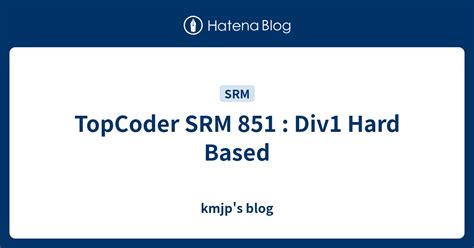 topcoder srm 851 div1 hard based kmjp s blog