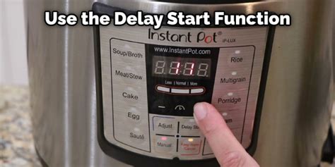 How To Use Delay Start On Instant Pot Steps Instructions