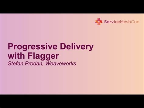 Conference Talks Talk Progressive Delivery With Flagger From Cncf [cloud Native Computing