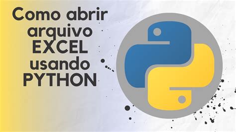 Como Abrir Arquivo EXCEL Usando PYTHON Python YouTube