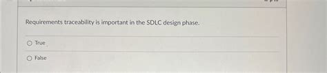 Solved Requirements Traceability Is Important In The Sdlc