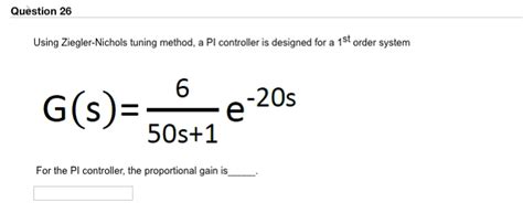 Solved Question Using Ziegler Nichols Tuning Method A Pl Chegg