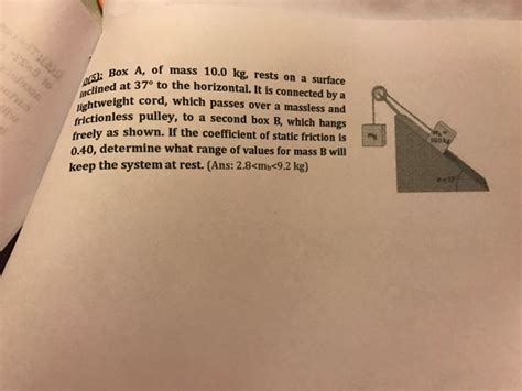 Solved Box A Of Mass 10 0 Kg Rests On A Surface Inclined