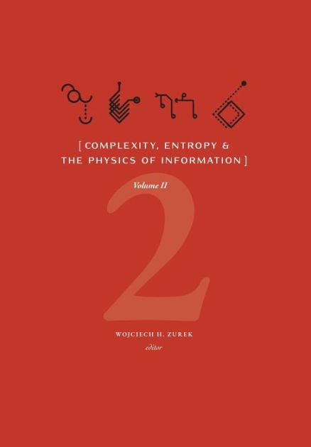 Complexity Entropy And The Physics Of Information Volume Ii By Wojciech H Zurek Hardcover