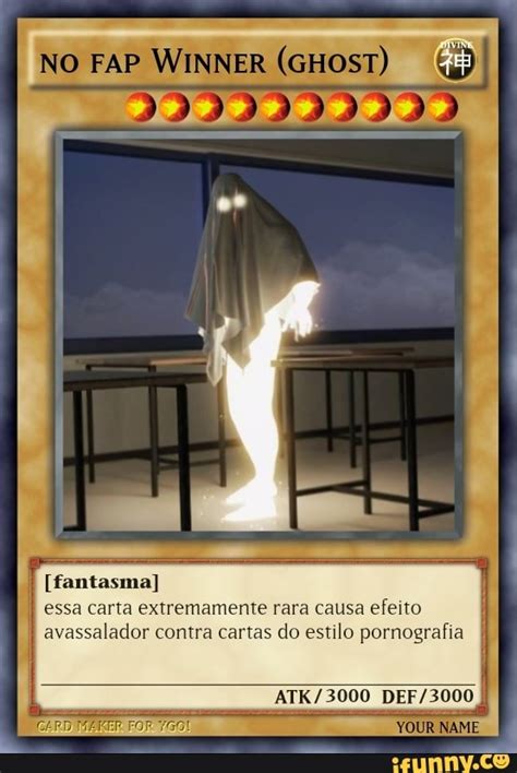 No Fap Winner Ghost A Fantasma Essa Carta Extremamente Rara Causa